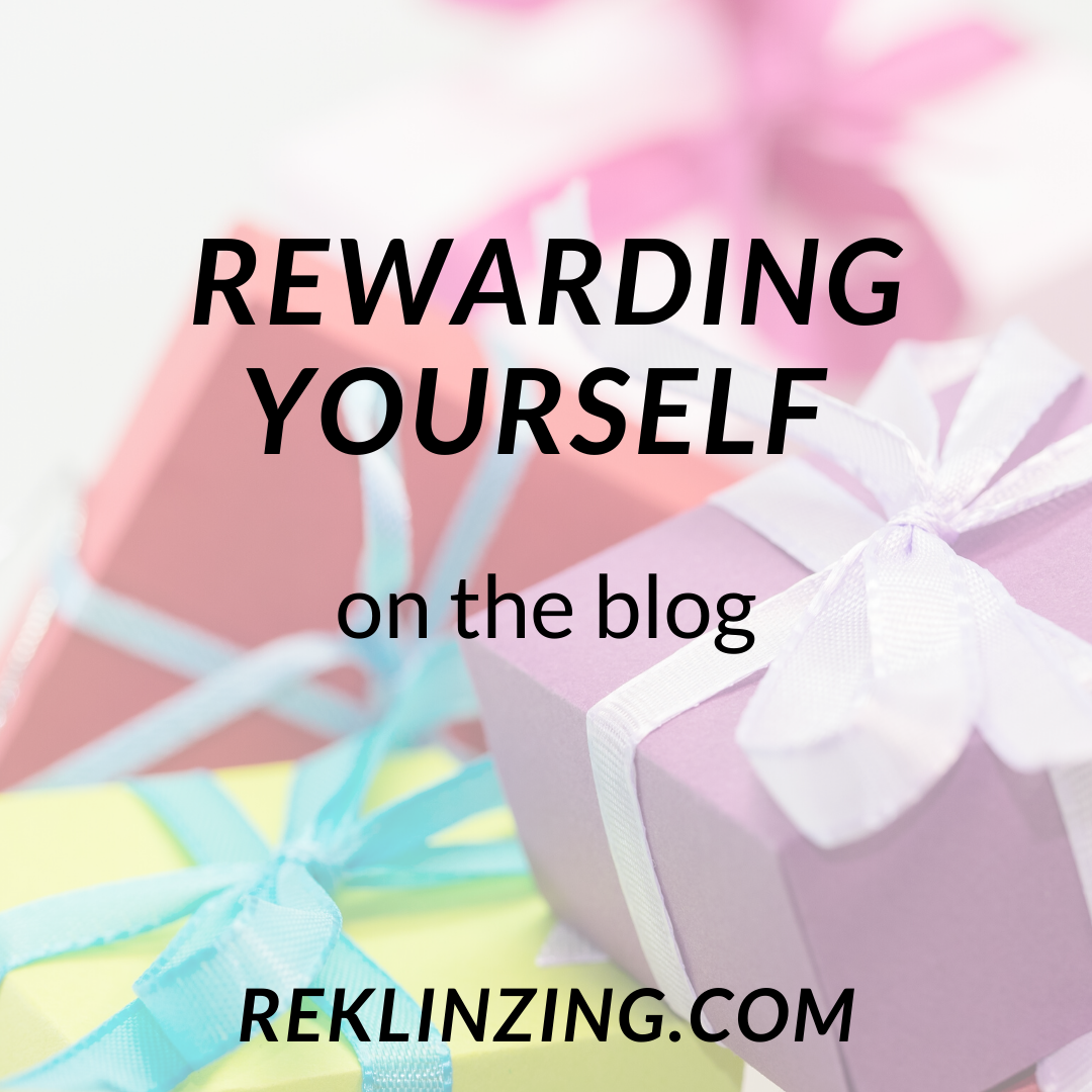 Rewarding Yourself | R.E. KLINZING